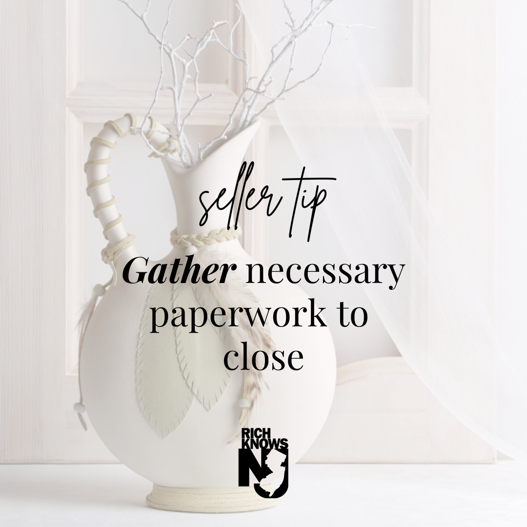 Gather Necessary Paperwork to Close - Rich Knows NJ