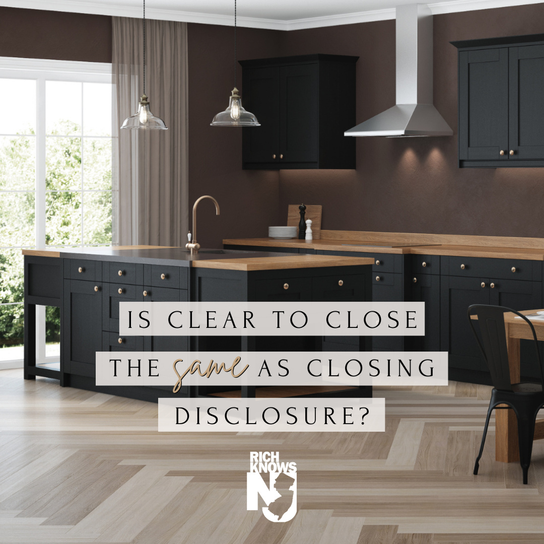 Is Clear To Close The Same As A Closing Disclosure Rich Knows NJ Is Clear To Close The Same As A Closing Disclosure Rich Knows NJ